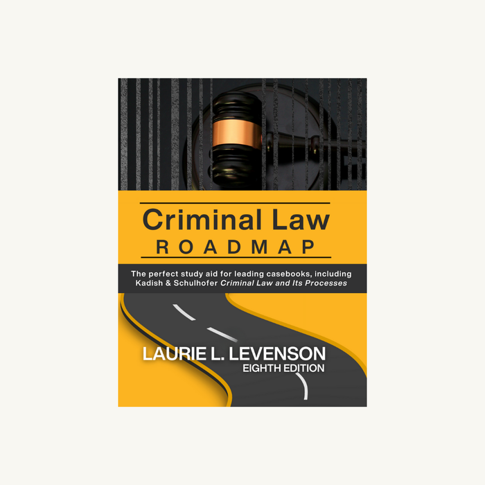 Levenson, Criminal Law Roadmap — Flemings Fundamentals of Law